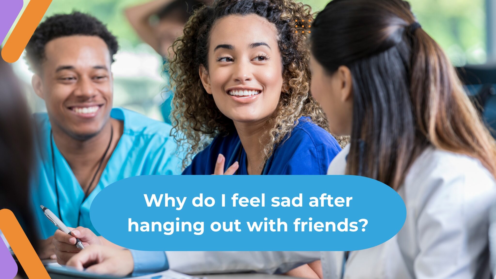 Why do I feel sad after hanging out with friends? - iCare Psychiatry ...