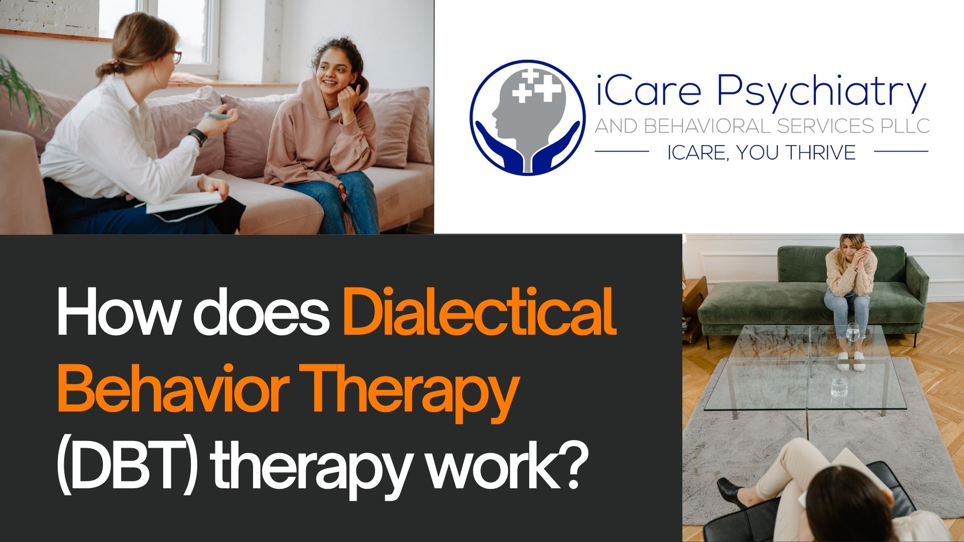 How does Dialectical Behavior Therapy (DBT) therapy work? - iCare Psychiatry And Behavioral ...