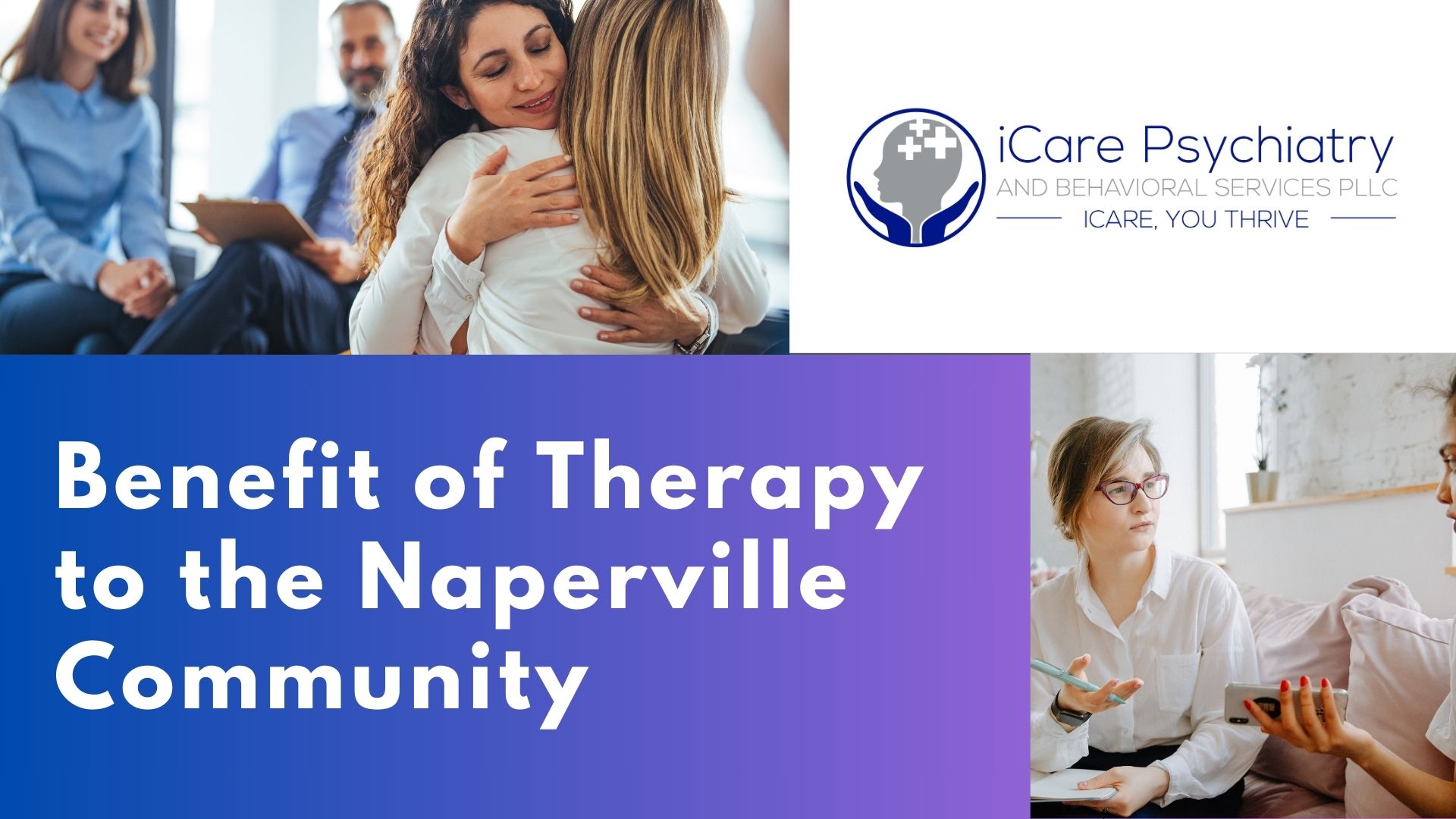 Benefit of Therapy to the Naperville Community - iCare Psychiatry And ...