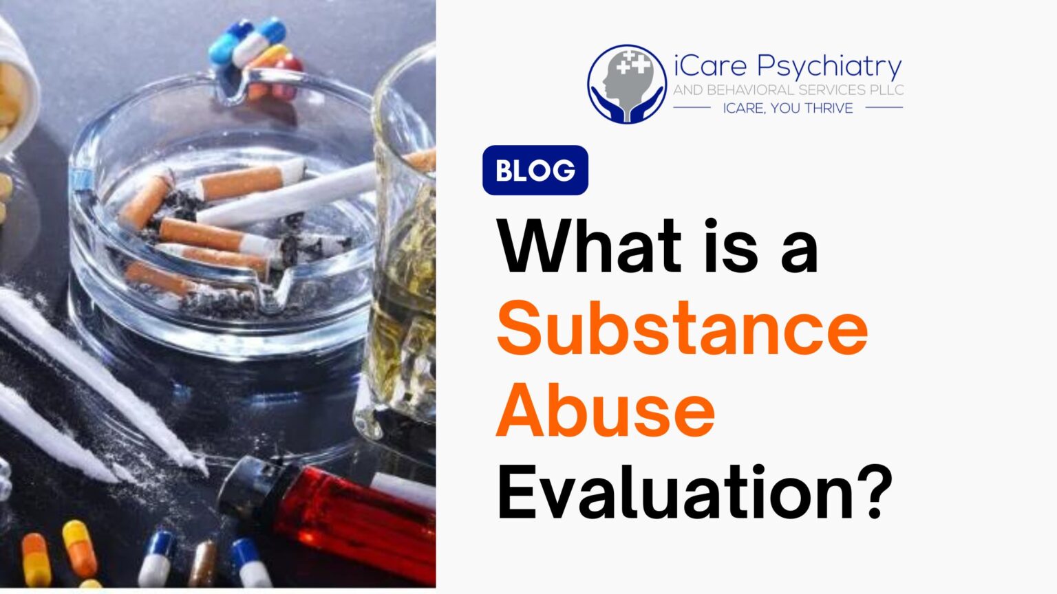 What is a Substance Abuse Evaluation? - iCare Psychiatry And Behavioral ...