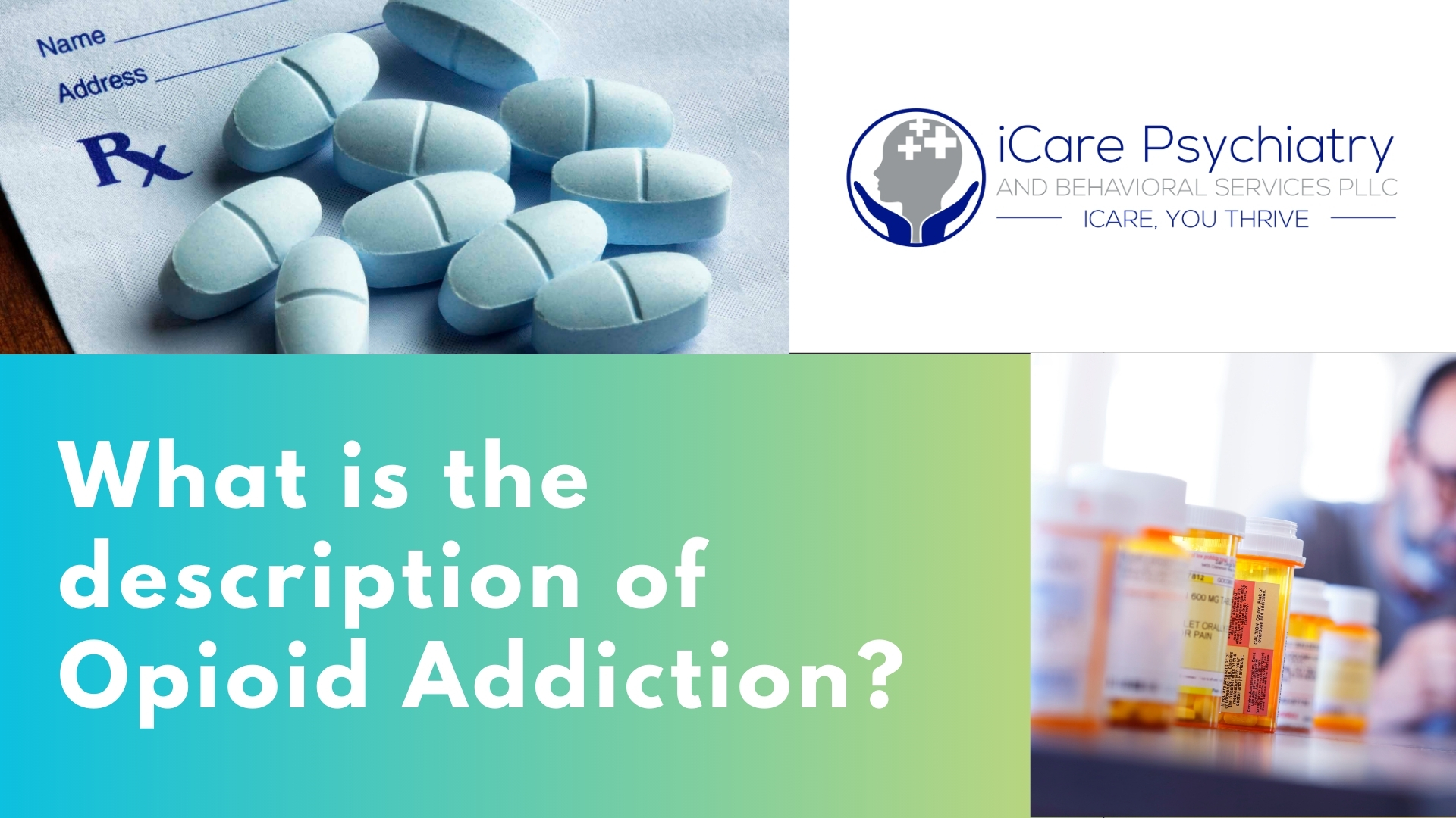 What is the description of Opioid Addiction? - iCare Psychiatry And ...